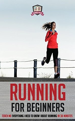 Running For Beginners: Teach Me Everything I Need To Know About Running ...