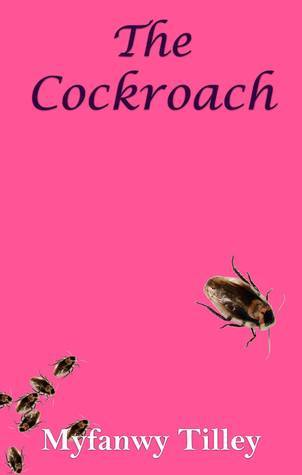 The Cockroach by Myfanwy Tilley | Goodreads