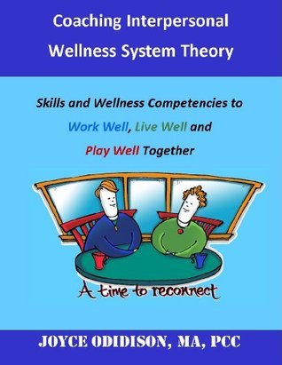 Coaching Interpersonal Wellness System Theory by Joyce Odidison | Goodreads