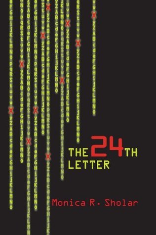 The 24th Letter by Monica R. Sholar | Goodreads