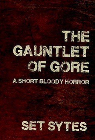 The Gauntlet of Gore by Set Sytes | Goodreads