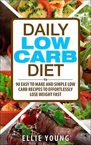 Daily Low Carb Diet: 90 Easy To Make And Simple Low Carb Recipes To ...