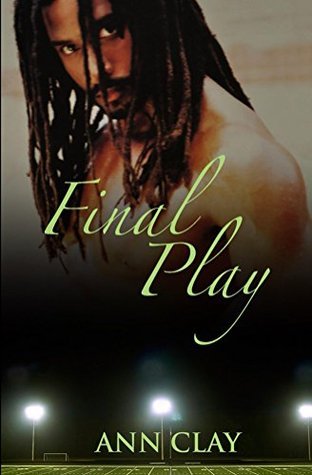 Final Play by Ann Clay | Goodreads