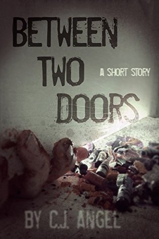 Between Two Doors by C.J. Angel | Goodreads