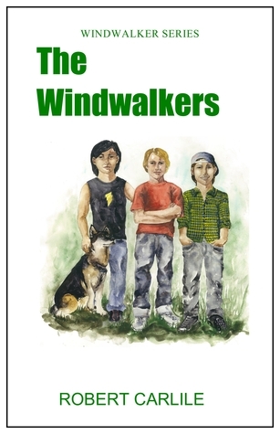 The Windwalkers by Robert Carlile | Goodreads