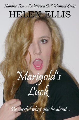 Marigold's Luck (Never a Dull Moment Book 2) by Helen Ellis | Goodreads