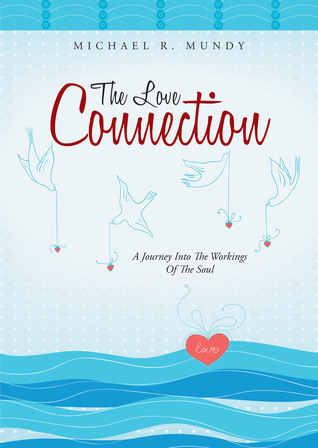 The Love Connection by Michael R. Mundy | Goodreads