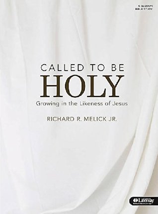 Called to Be Holy, Revised Member Book by Richard Melick | Goodreads