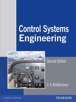 Control Systems Engineering (Old Edition) by S.K. Bhattacharya | Goodreads