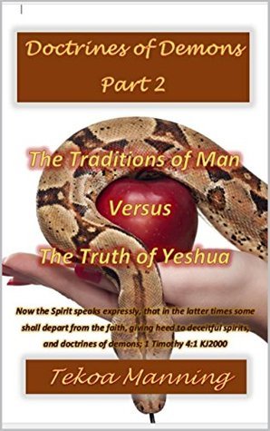 Doctrines of Demons Part 2: The Traditions of Man Versus The Truth of Yeshua by Tekoa Manning ...