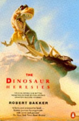 The Dinosaur Heresies by Robert T. Bakker | Goodreads