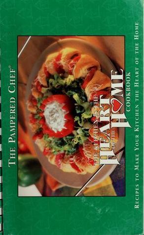 The Kitchen Is the Heart of the Home Cookbook by The Pampered Chef ...
