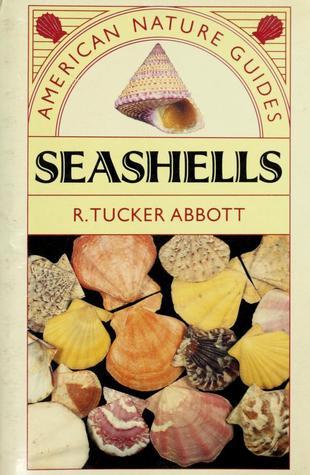 American Nature Guides Seashells by R. Tucker Abbott | Goodreads