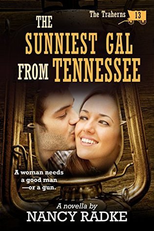 The Sunniest Gal From Tennessee, #13 Trahern Western Pioneer series by ...