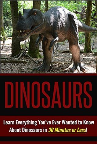Dinosaurs: Dinosaurs for Kids: Learn The Fun Facts You’ve Always Wanted ...