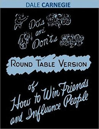 Dos and Don'ts - Round Table Version of How to Win Friends and ...