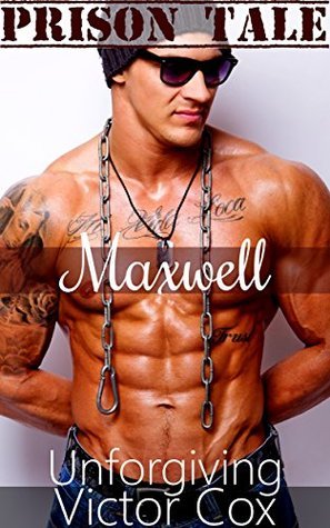 Maxwell: Unforgiving by Victor Cox | Goodreads