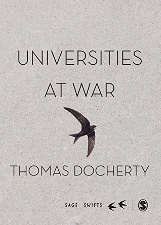 Universities at War (SAGE Swifts) by Thomas Docherty | Goodreads