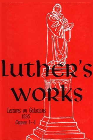 Luther's Works, Volume 26 by Martin Luther | Goodreads