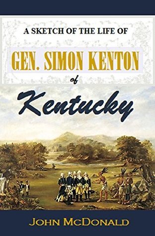 A Sketch of the Life of General Simon Kenton of Kentucky by John ...