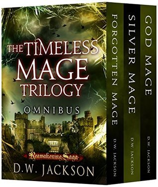 Timeless Mage Trilogy: Reawakening Saga by D.W. Jackson | Goodreads