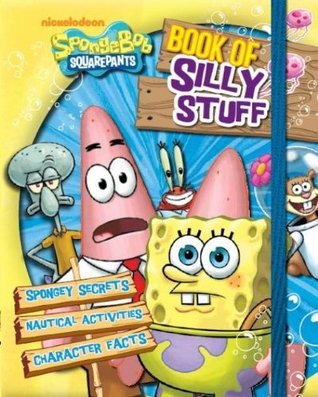 SpongeBob SquarePants Book of Silly Stuff by Parragon Books | Goodreads