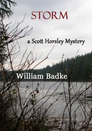 Storm - A Scott Horsley Mystery by William Badke | Goodreads