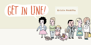Get In Line! by Kristin Roskifte | Goodreads
