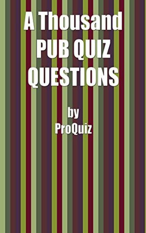 A Thousand Pub Quiz Questions: 1,000 medium and difficult quiz ...