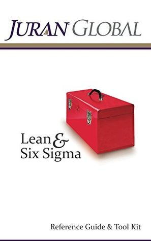 Juran Global's Lean and Six Sigma Reference Guide & Tool Kit by Juran ...
