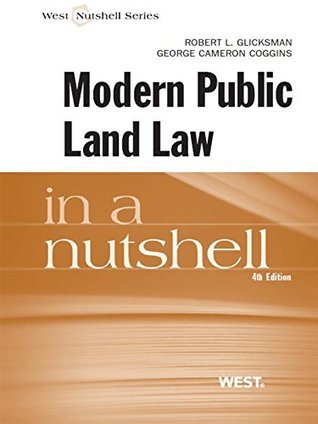 Glicksman and Coggins' Modern Public Land Law in a Nutshell, 4th by ...