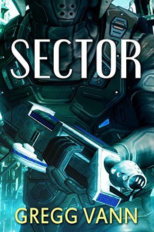 Sector (Sector #1-2) by Gregg Vann | Goodreads