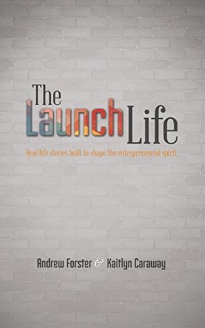 The Launch Life: Failure, Success, and the Chaos in Between. by Andrew ...
