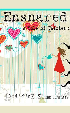 Ensnared (A Tale of Fairies #2) by Eric Zimmerman | Goodreads