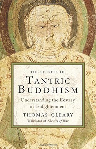 The Secrets of Tantric Buddhism: Understanding the Ecstasy of ...