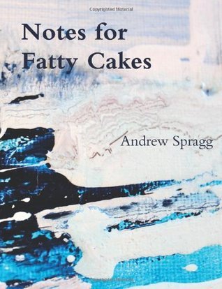 Fatty Cakes by Mr Andrew Spragg | Goodreads