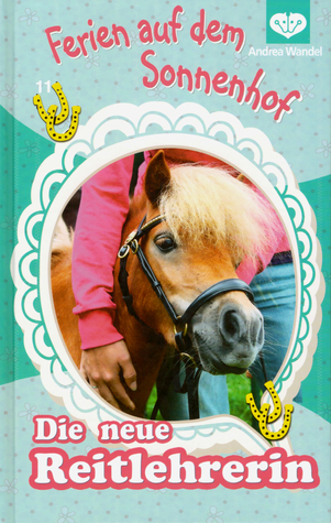 Die neue Reitlehrerin by Andrea Wandel | Goodreads