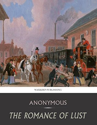 The Romance of Lust by Anonymous | Goodreads
