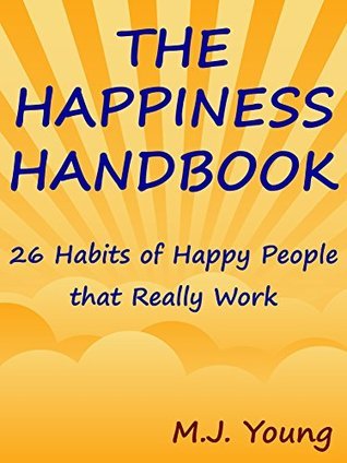 The Happiness Handbook: 26 Habits of Happy People that Really Work ...