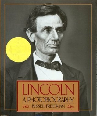 Lincoln: A Photobiography by Russell Freedman | Goodreads