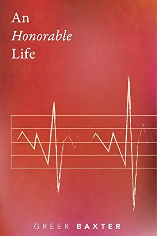 An Honorable Life by Greer Baxter | Goodreads