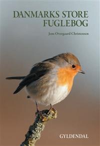 Danmarks store fuglebog by Jens Overgaard Christensen | Goodreads