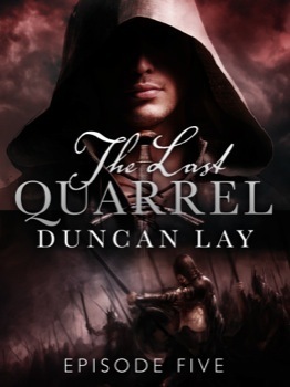 The Last Quarrel: Episode 5 by Duncan Lay | Goodreads