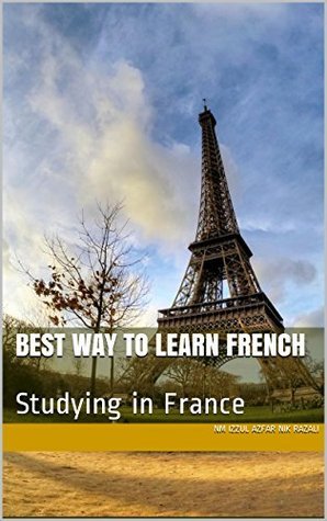 Best Way To Learn French: Studying in France by NM Izzul Azfar NIK ...