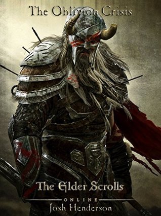 The Elder Scrolls: The Oblivion Crisis by Josh Henderson | Goodreads
