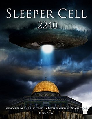 Sleeper Cell 2240: Memoires of the 21st Century Interplanetary ...