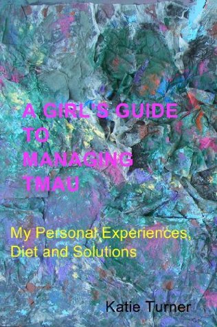A Girl’s Guide to Managing TMAU: My Personal Experiences, Diet and ...
