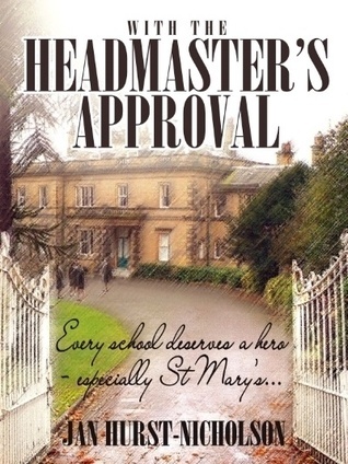 With the Headmaster's Approval: A feel-good story of secrets, scandals and second chances by Jan ...