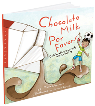 Chocolate Milk, Por Favor by Maria Dismondy | Goodreads