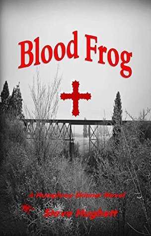 Blood Frog (Humphrey-Skinner Frog Series Book 4) by Steve Hughett ...